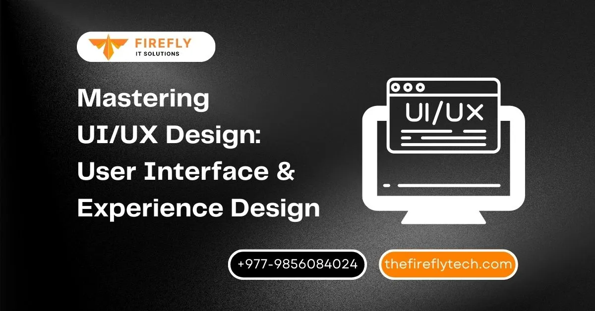 Mastering UI/UX Design: User Interface & Experience Design